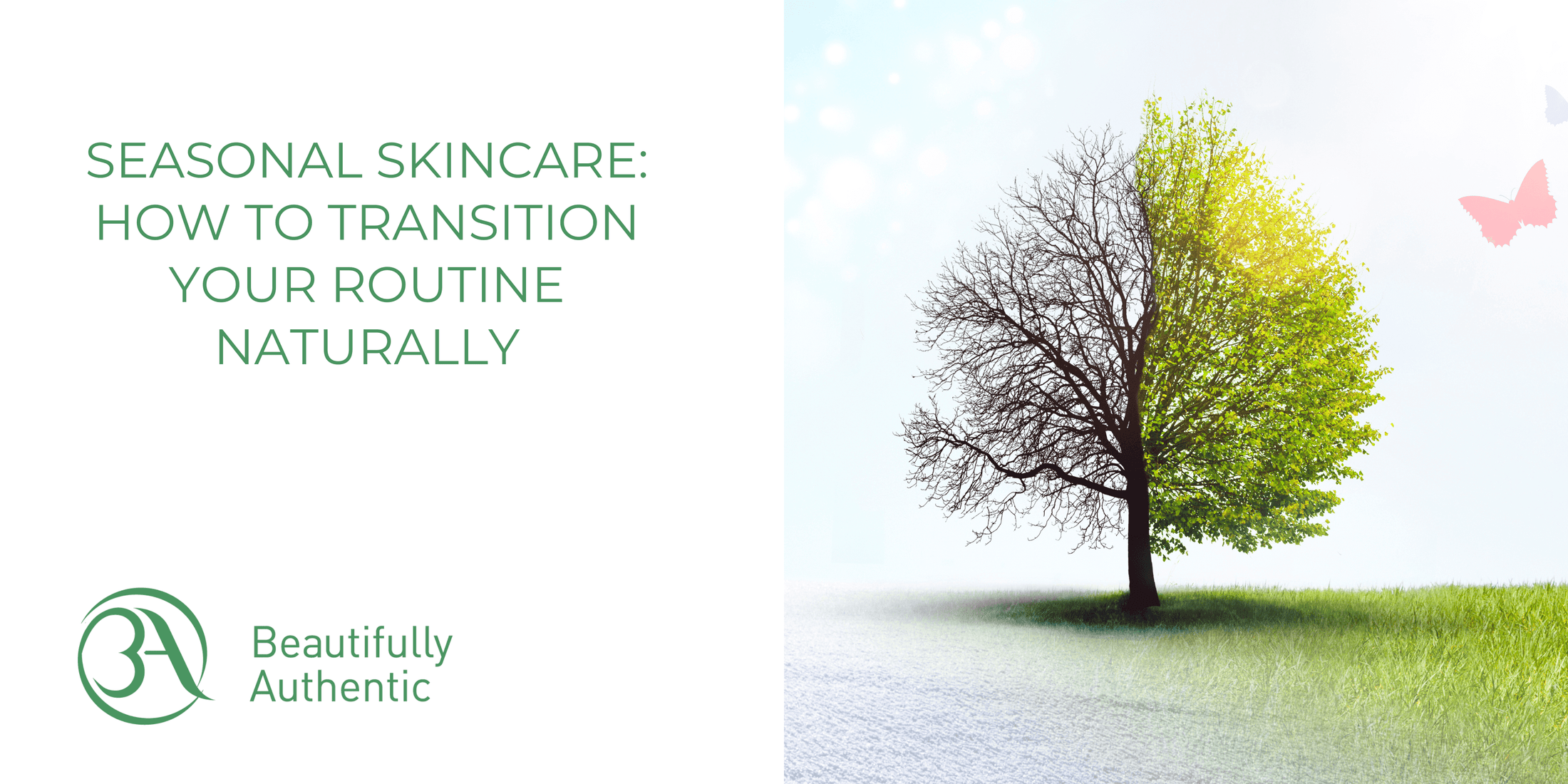Seasonal Skincare: How to Transition Your Routine Naturally ...
